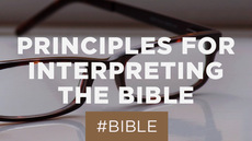 7 key principles for interpreting the Bible | The Resurgence